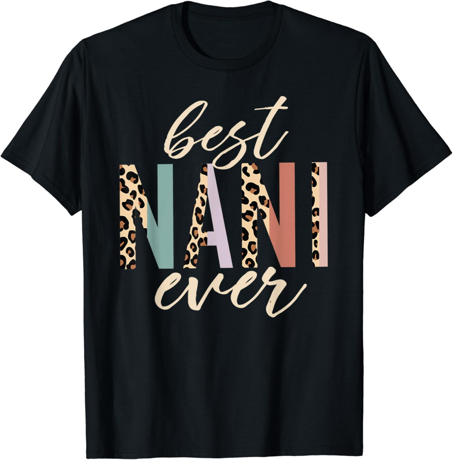 Best Nani Ever Gifts Mothers Day T-Shirt Unisex S-5XL Hot Trending ...