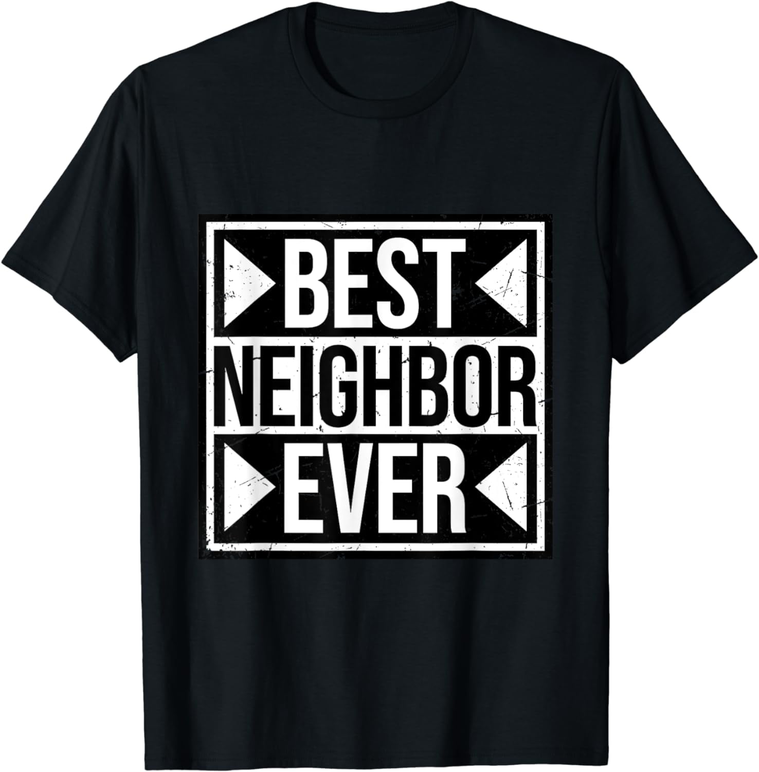 Best Neighbor Ever World's Favorite Greatest Neighbors Love T-Shirt ...