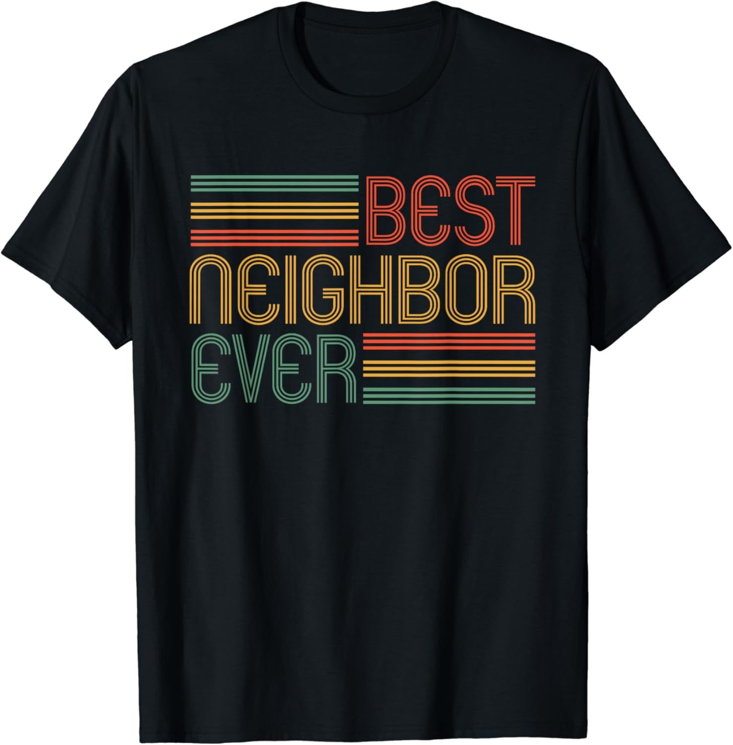Best Neighbor ever Neighborhood Neighbor T-Shirt - Walmart.com