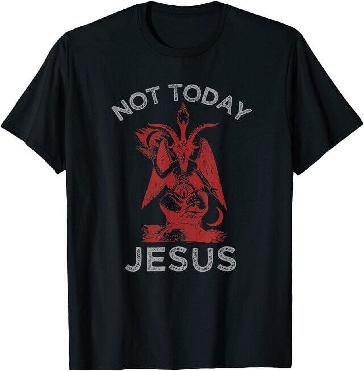 Best New Not Today Jesus - Funny Meme T-Shirt & Hoodie S-3XL - Walmart.com