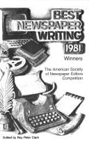 Pre-Owned Best Newspaper Writing 1981 : Winners of the American Society ...