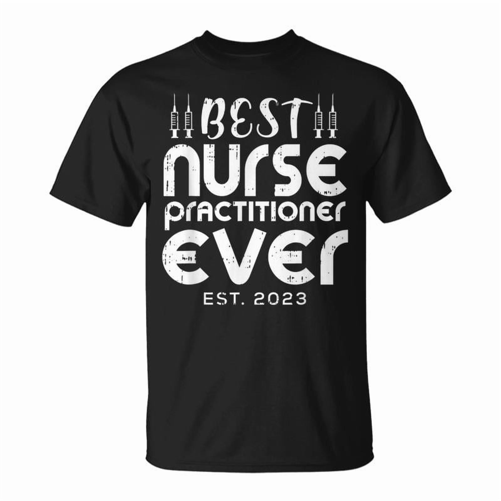 Best Nurse Practitioner Ever Graduation 2023 Np Graduate Unisex TShirt ...