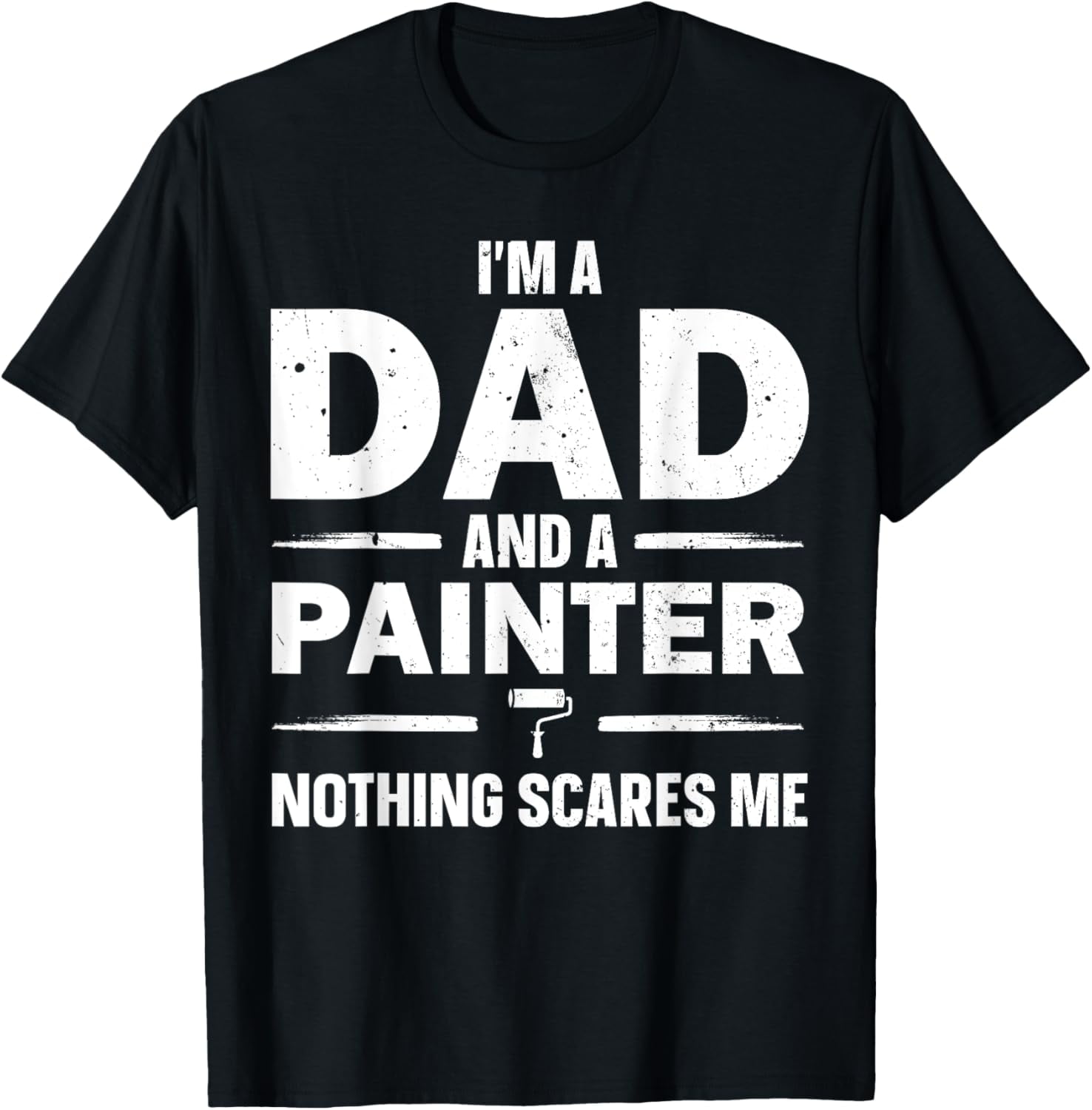 Best Painter Design For Men Dad Painting Job House Painter T-Shirt ...