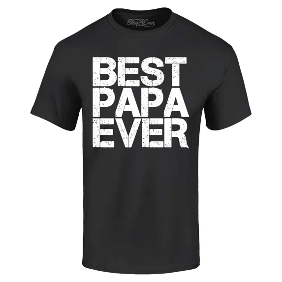 Best Papa Ever T-Shirt Dad Grandpa Gift Shirt - Walmart.com