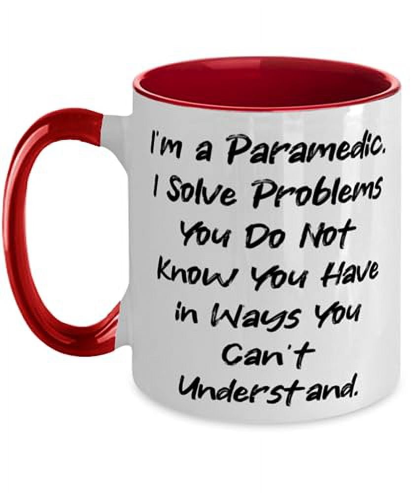 Best Paramedic Gifts, I'm a Paramedic. I Solve Problems You Do Not ...