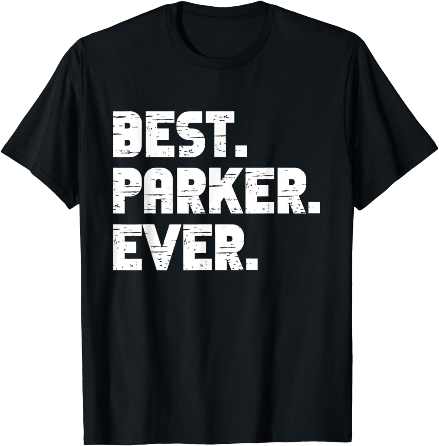Best Parker Ever Popular Birth Names Parker Costume T-Shirt - Walmart.com