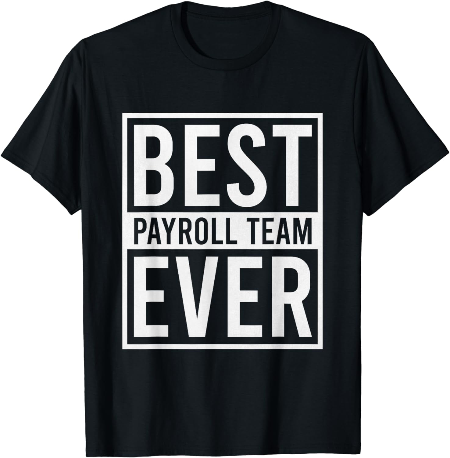 Best Payroll Team Ever Funny National Payroll Week T-Shirt - Walmart.com