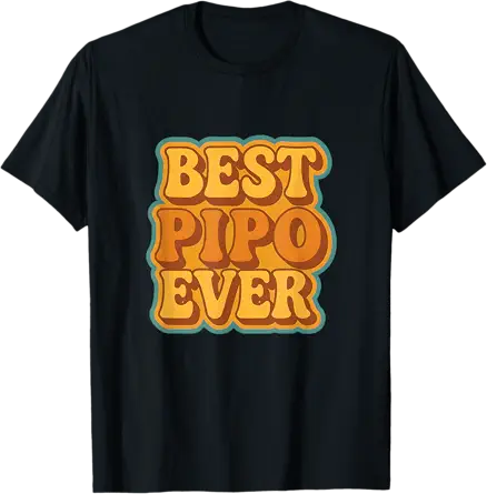 Best Pipo Ever Retro Quote Funny Vintage Style T-Shirt - Walmart.com