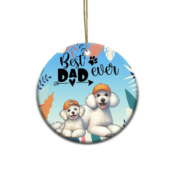 Best Poodle Dad Ever Happy Father's Day Ceramic Round Ornament Poodles ...