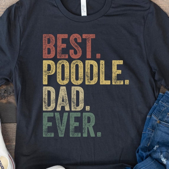 Best Poodle Dad Ever TShirt Retro Dog Owner Gift - Walmart.com