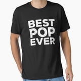 Best Pop Ever Father Day Grandpa Gift Clean Minimal Type Unisex T-Shirt ...