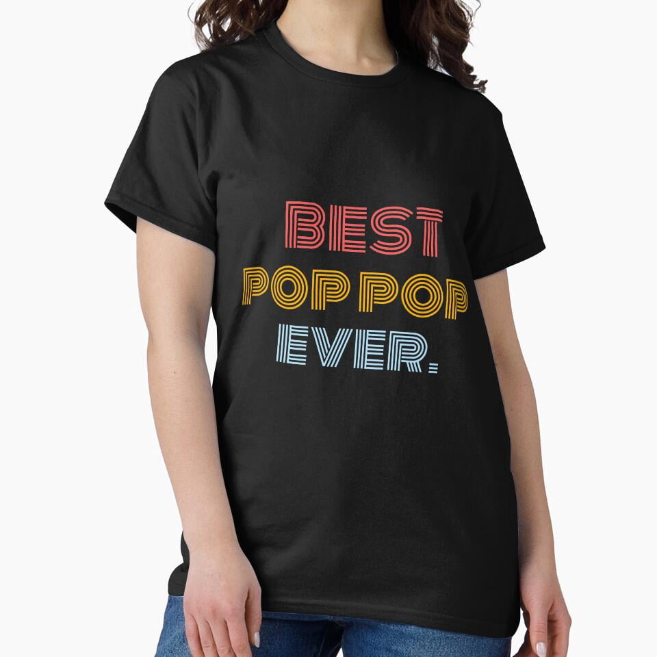 Best Pop Pop Ever Classic Clean Outline Font Aesthetic Modern Unisex T ...