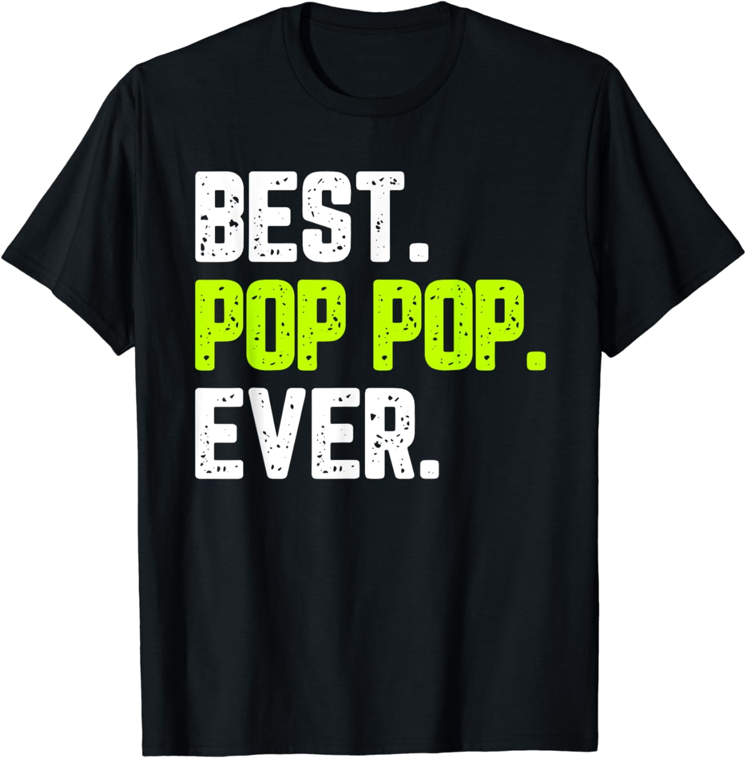 Best Pop-Pop Ever Family Cool Funny PopPop T-Shirt - Walmart.com