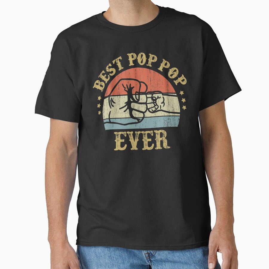 Best Pop Pop Ever Gift For Pop Pop Father Day Gift Grandpa Unisex T ...