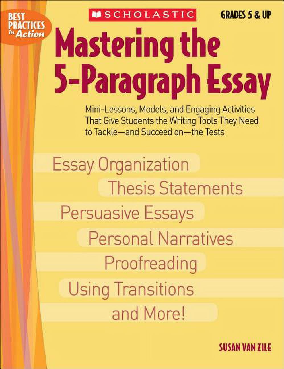 Best Practices in Action Mastering the 5-Paragraph Essay: Mini-Lessons ...