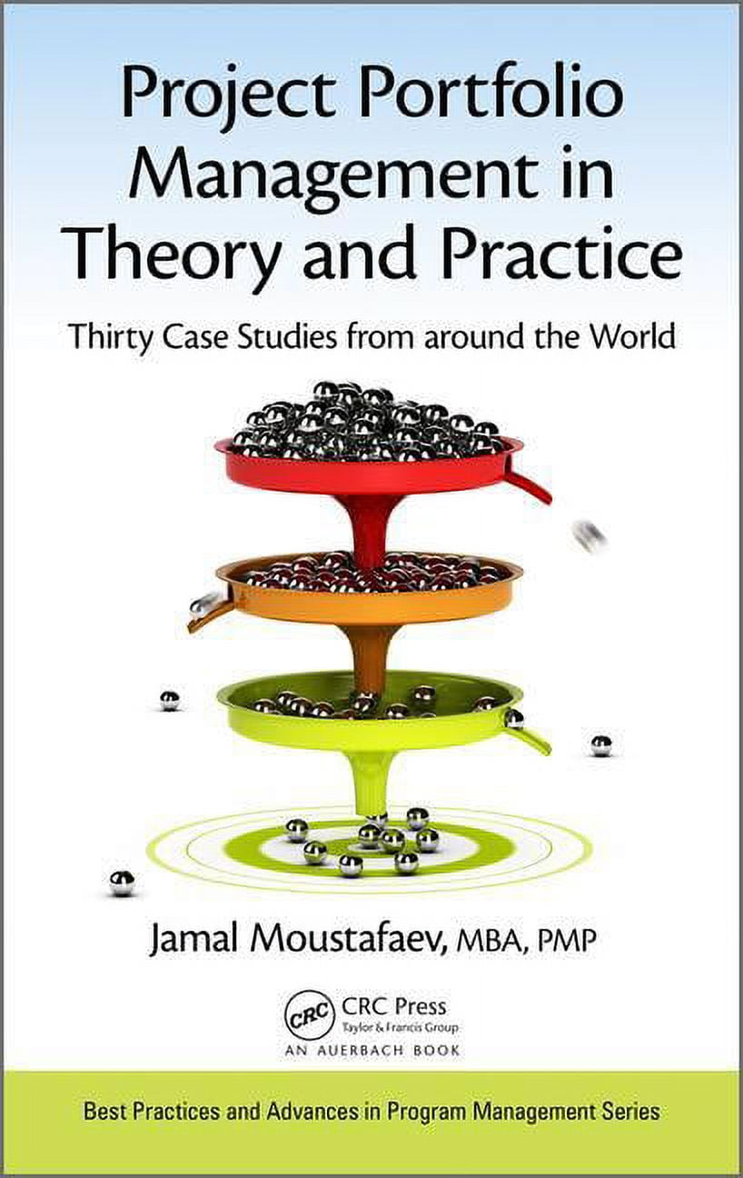 Best Practices in Portfolio, Program, and Project Management: Project Portfolio Management in ...