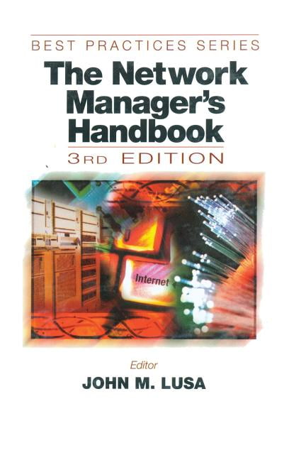 Best Practices The Network Manager's Handbook, Third Edition: 1999 ...