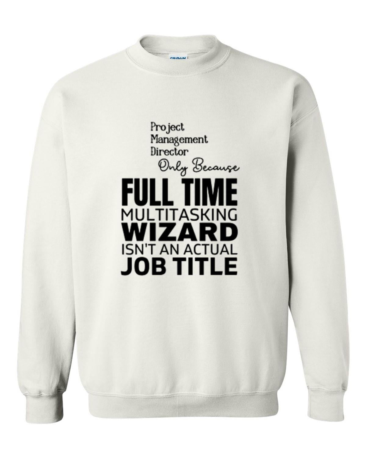 Best Project Management Director A Job Title Leader Boss Sweatshirt ...