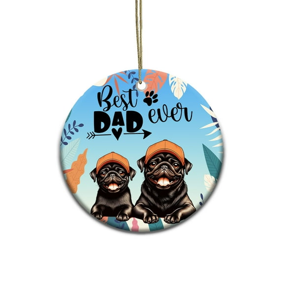 Best Pug Dad Ever Happy Father's Day Ceramic Round Ornament Dog Lover ...
