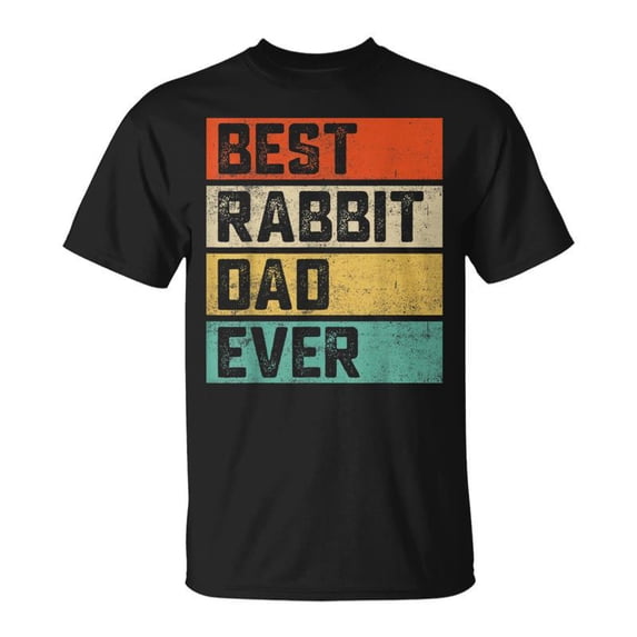 Best Rabbit Dad Ever Rabbits Men Father TShirt - Walmart.com