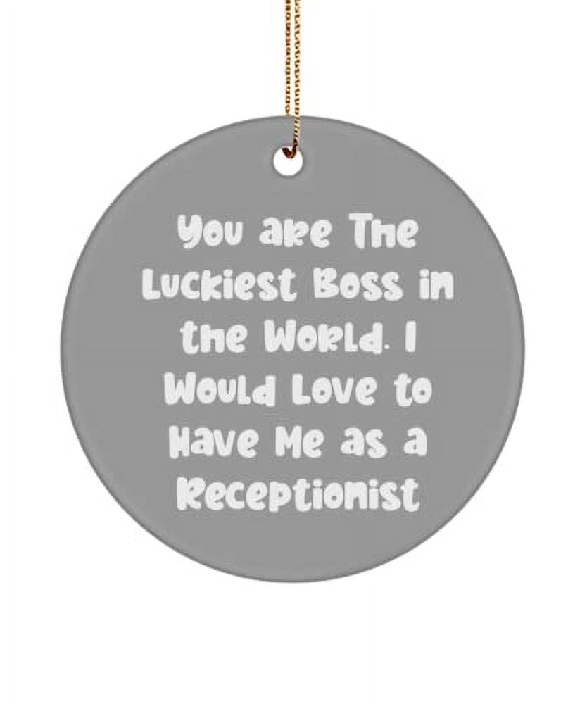 Best Receptionist Gifts, You are The Luckiest Boss in The World. I ...