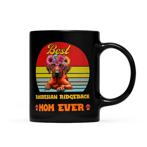 Best Rhodesian Ridgeback Mom Ever Happy Mother's Day Mug Ridgebacks Dog ...