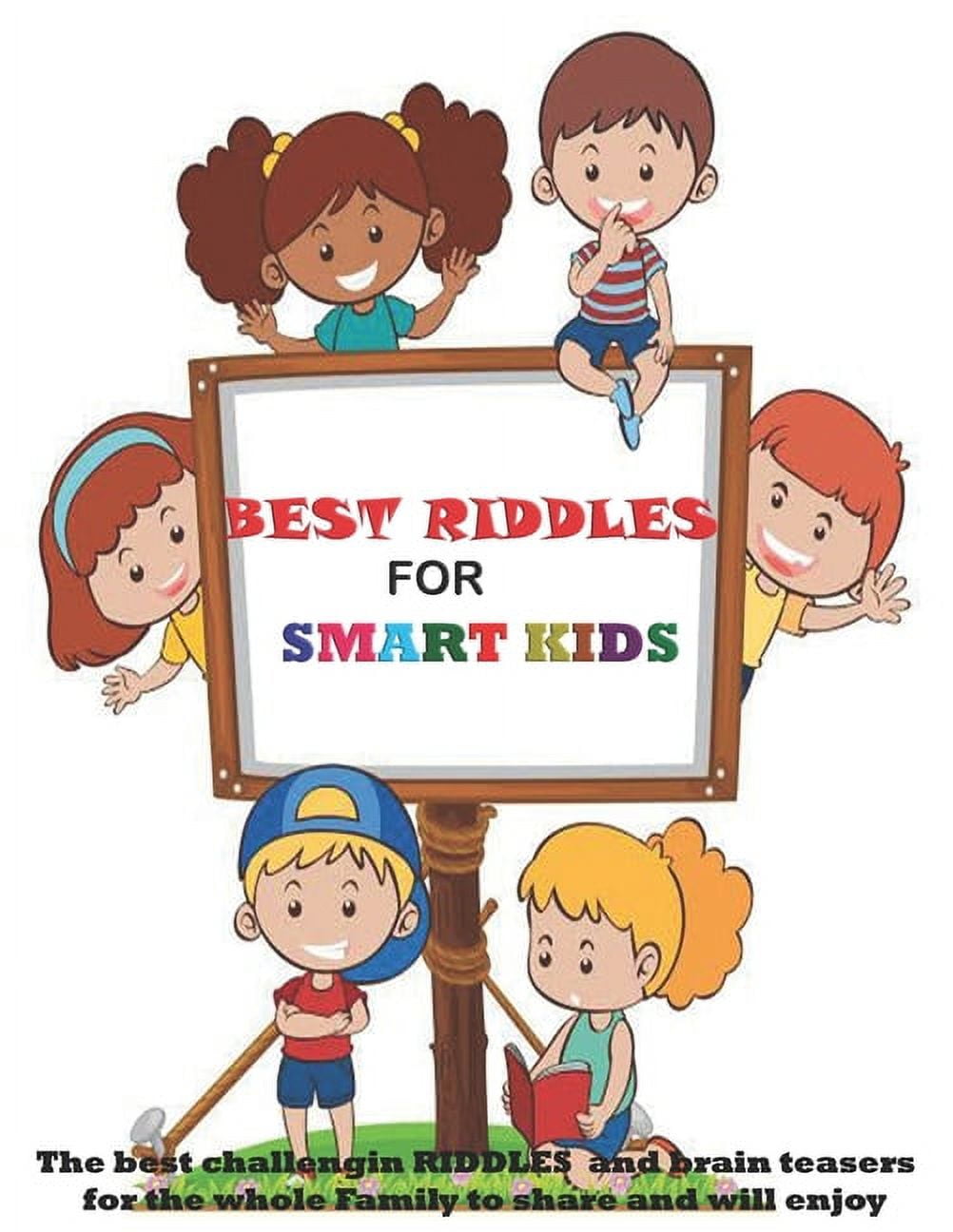Best Riddles for Smart Kids: The Best Challenging Riddles and Brain ...