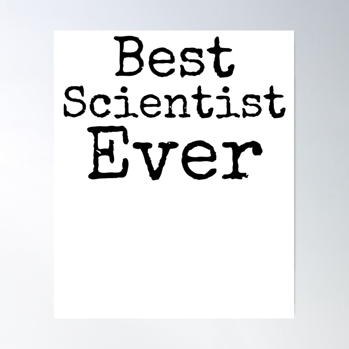 Best Scientist Ever Science Quote Poster Wall Art, Modern Wall Decor ...