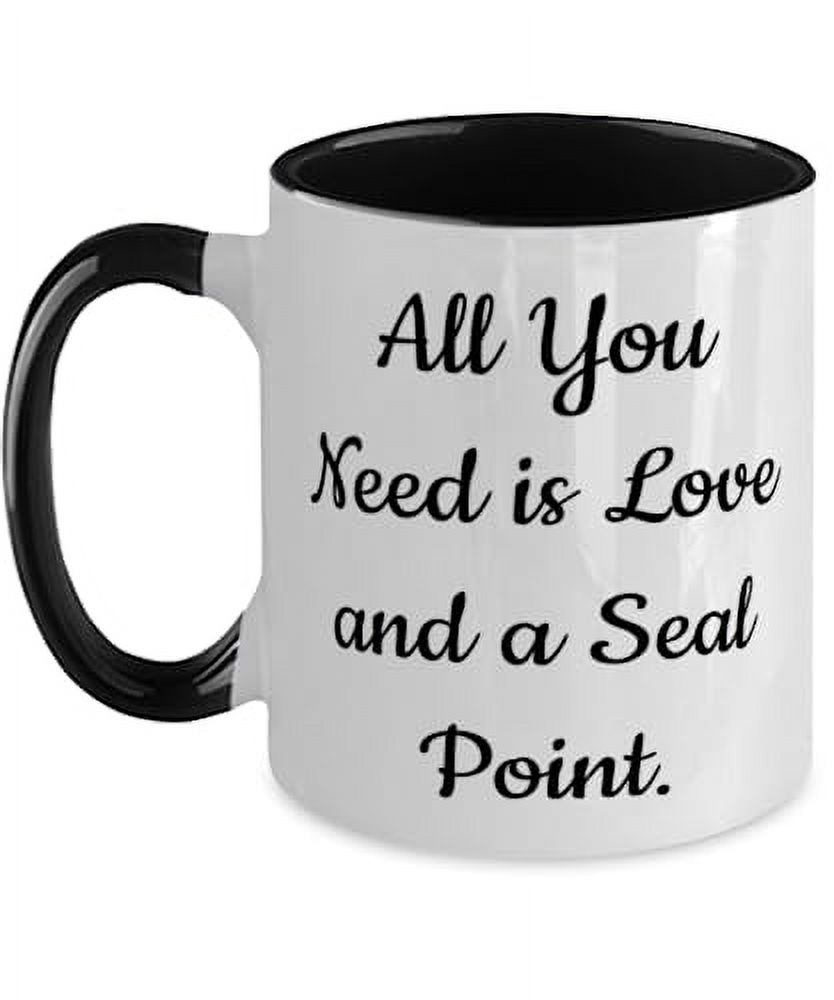 Best Seal Point Cat Two Tone 11oz Mug, All You Need is Love and a Seal ...