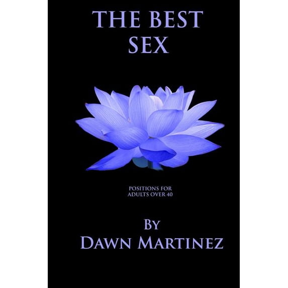 Best Sex The Best Sex Positions For Adults Over 40 Book 3 Paperback