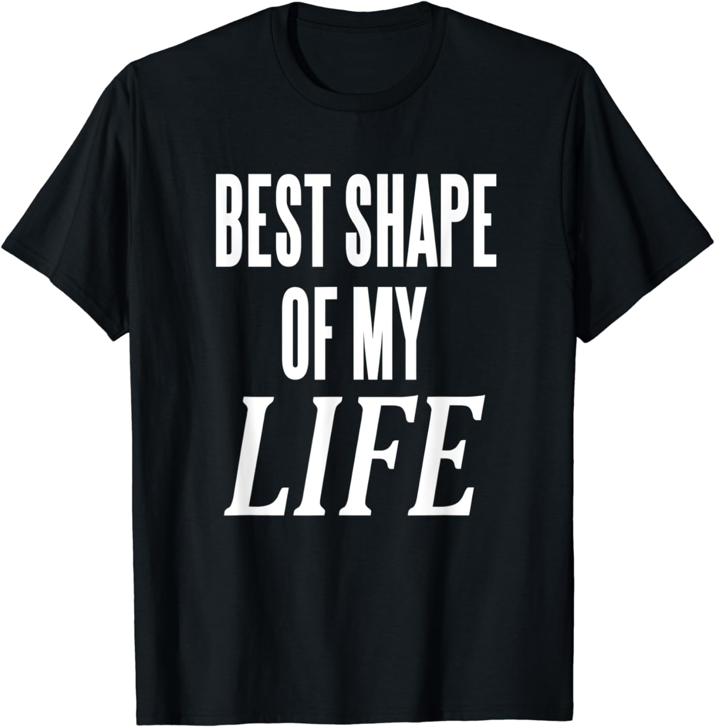 Best Shape Of My Life Workout Exercise Gym T-Shirt - Walmart.com