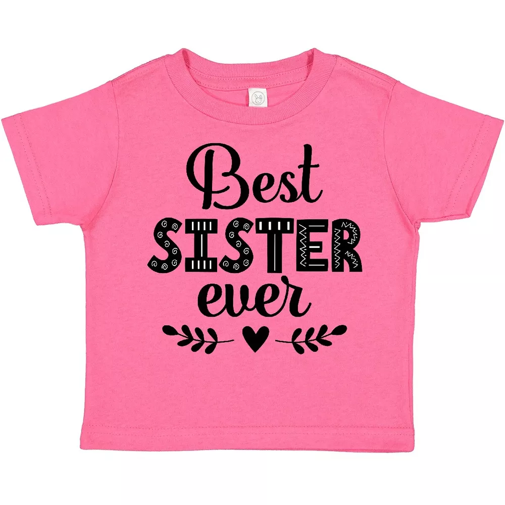 Best Sister Ever Gift Toddler T-Shirt Worlds Gifts Family I My Child Baby Clothing, Gift for ...