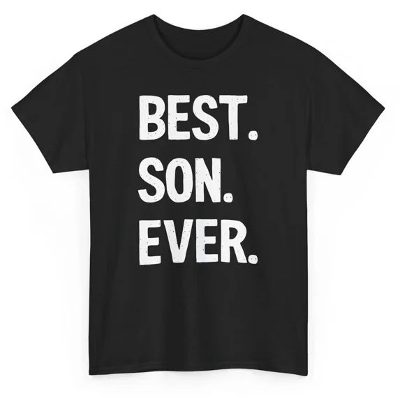 Best Son Ever Funny Humorous Family Sibling Unisex T-Shirt, S-5XL ...