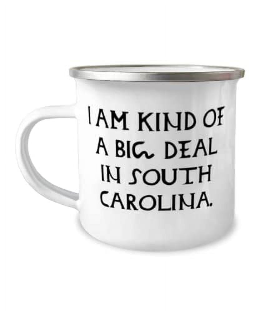 Best South Carolina Gifts, I am Kind of a Big Deal in South Carolina ...