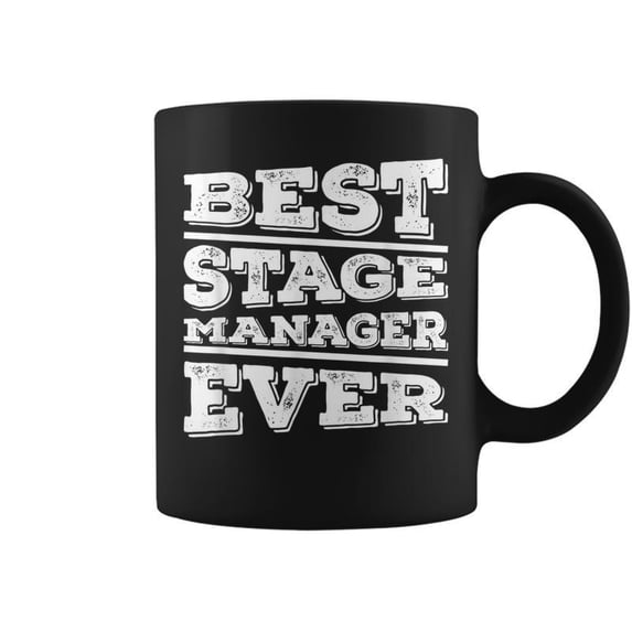 Best Stage Manager Ever Stage Manager Stage Management Coffee Mugs ...
