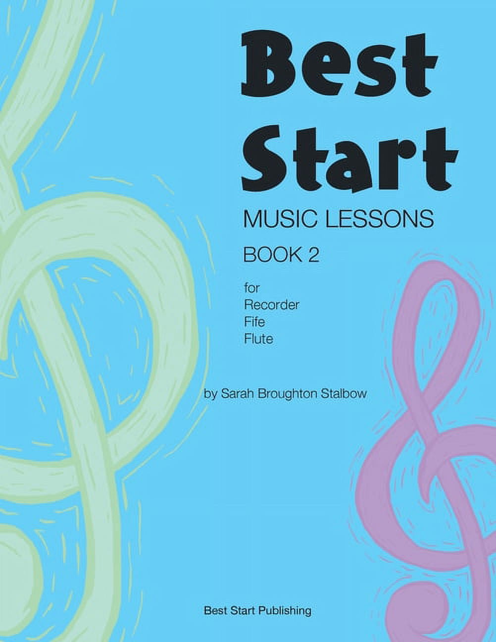 Best Start Music Lessons Book 2: For recorder, fife, flute. (Paperback ...