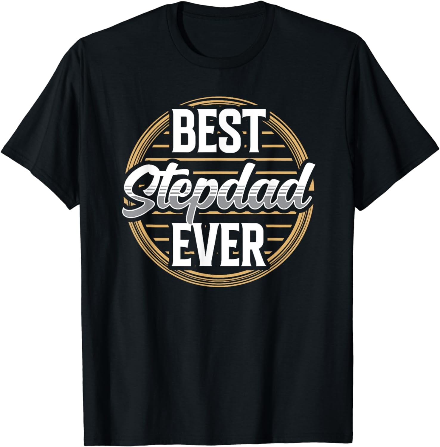 Best Stepdad Ever Stepfather Sayings Step Dad Fathers Day T-Shirt ...
