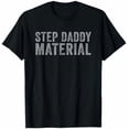 Best Stepdad Father's Day T-Shirt - Step Daddy Material Gift for Proud ...