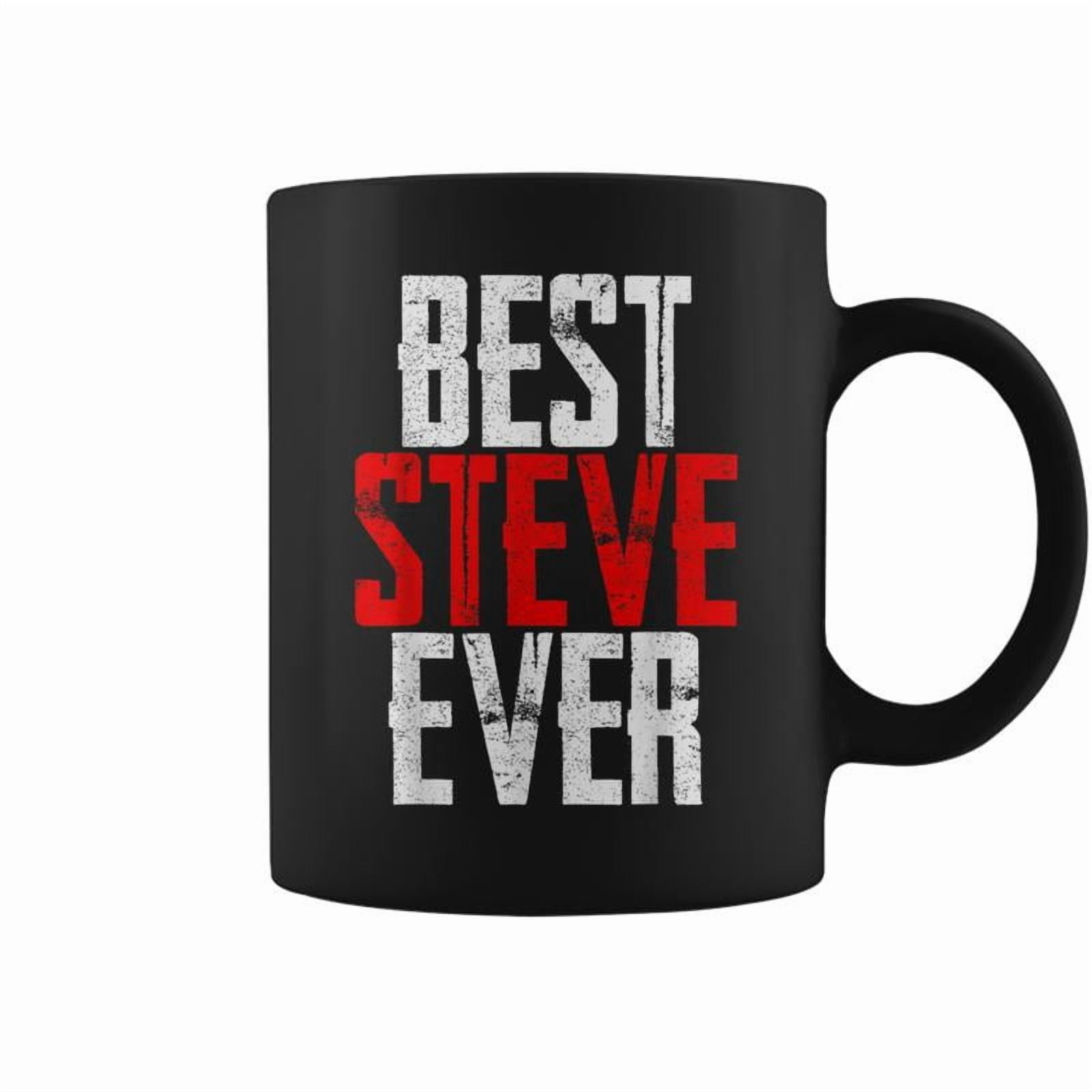 Best Steve Ever Mens Dad Idea Coffee Mugs - Walmart.com