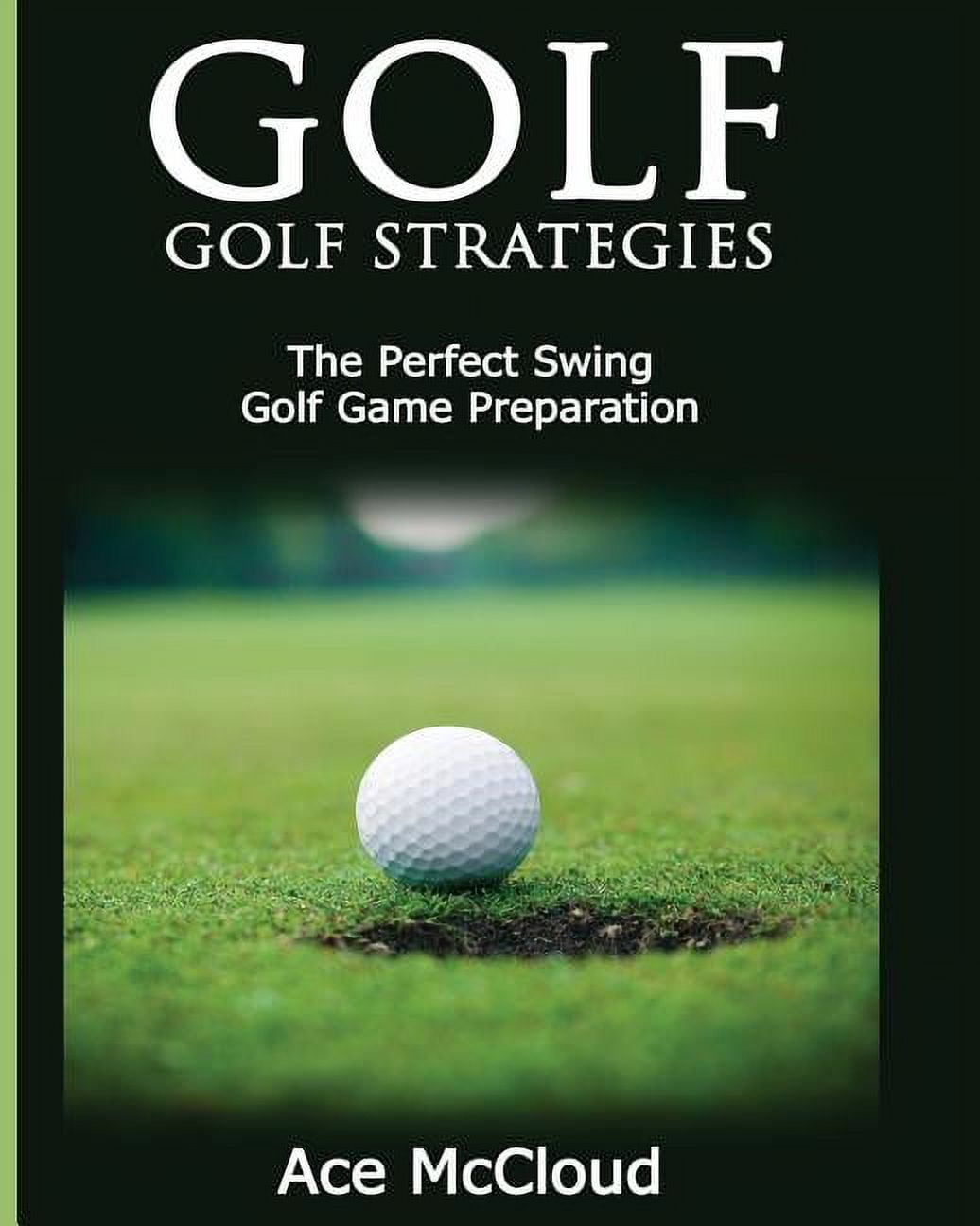 Best Strategies Exercises Nutrition & Golf: Golf Strategies: The ...