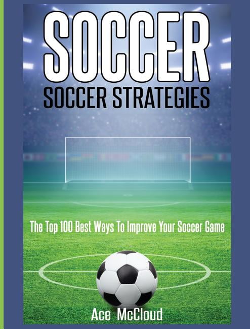 Best Strategies Exercises Nutrition & Training: Soccer: Soccer ...