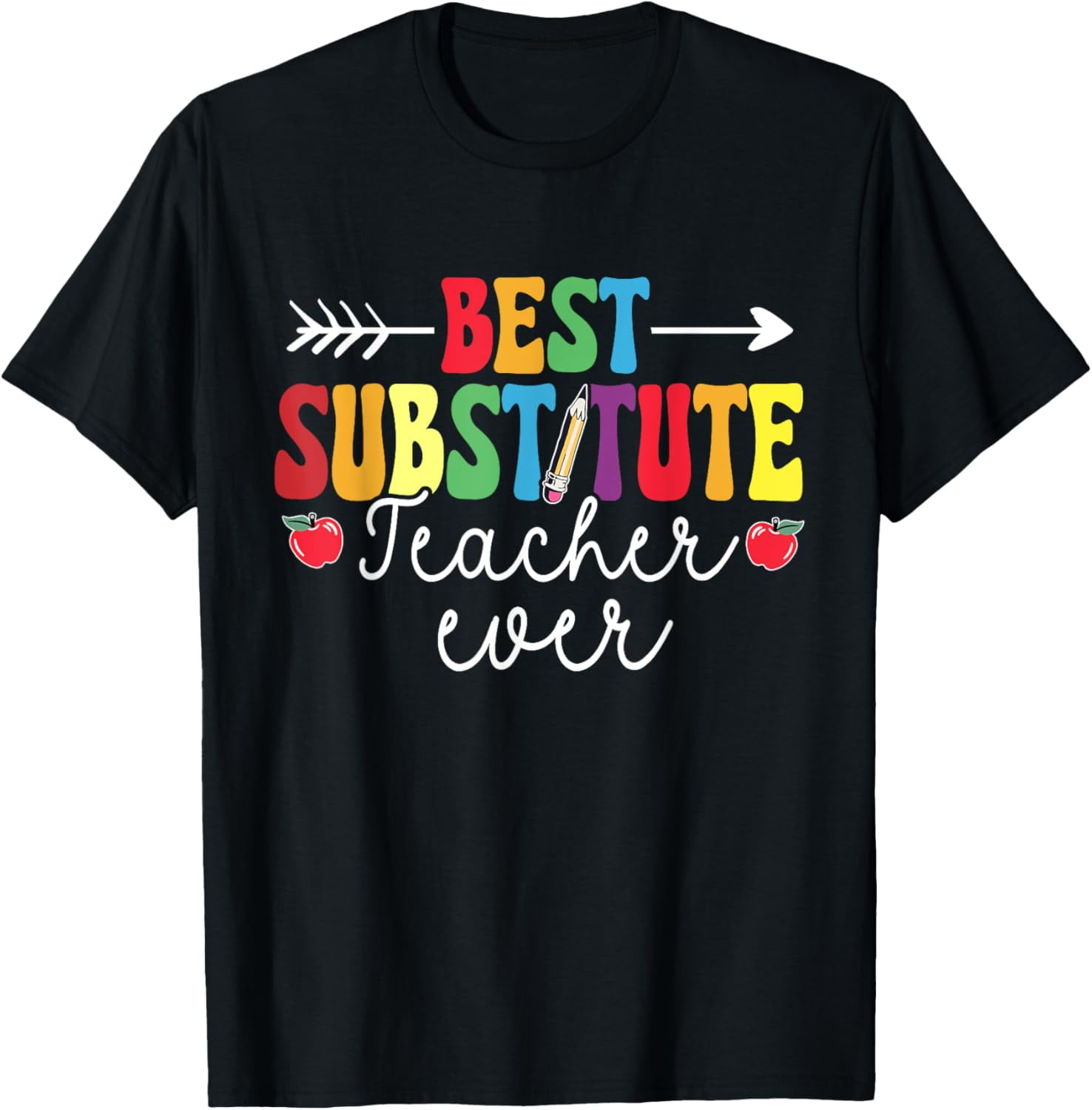 Best Substitute Teacher Ever Class Women Substitute Teacher T-Shirt ...