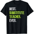 Best Substitute Teacher Ever Funny Appreciation Gift T-Shirt Retro ...