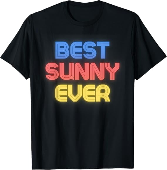 Best Sunny Ever - Funny Sunny Name Sunny T-Shirt - Walmart.com