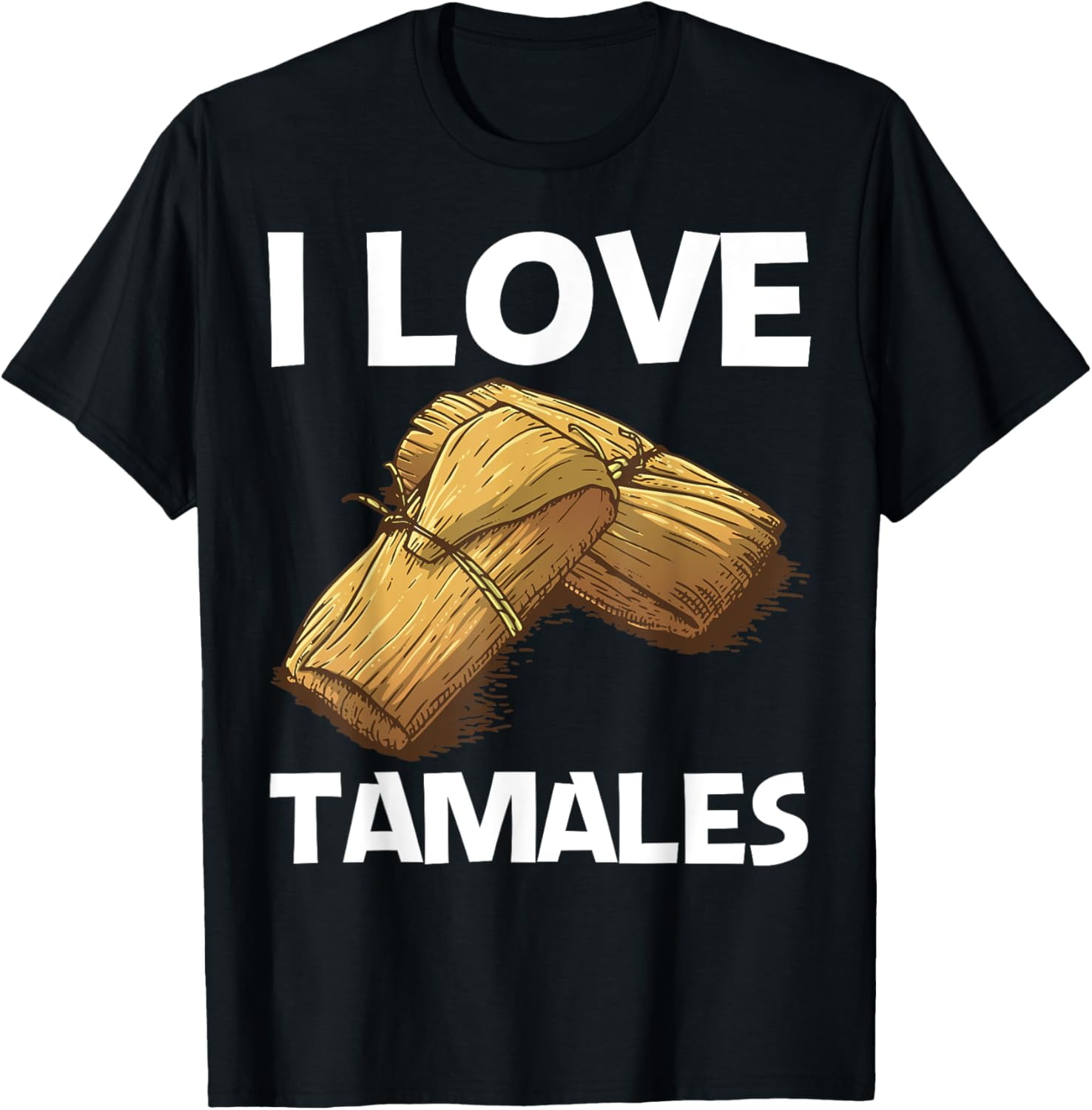 Best Tamale Art For Men Women Masa Dough Dish Tamale Lover T-Shirt men ...