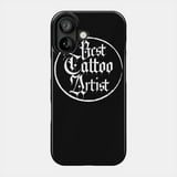 Best Tattoo Artist Quote Art Phone Case Compatible across iPhone 11-17 ...