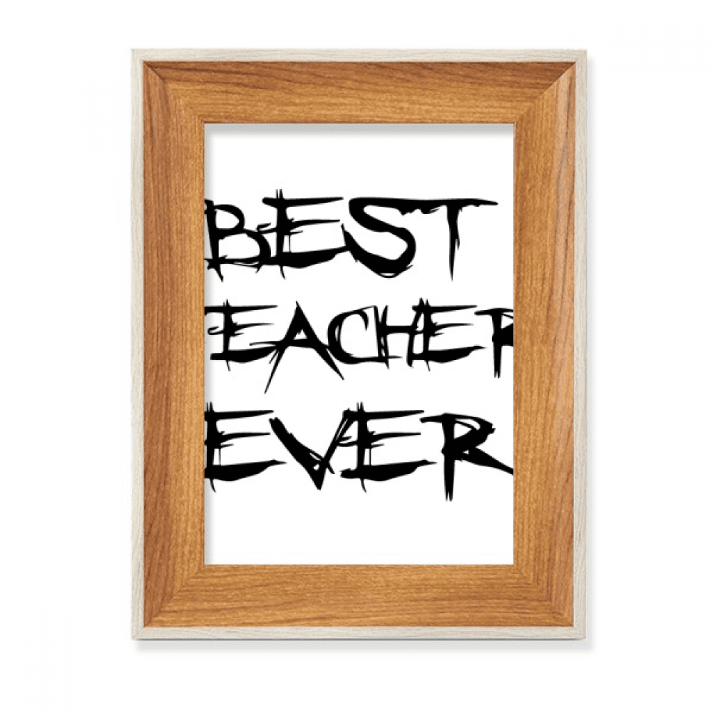 Best Teacher Ever Student Quote Desktop Wooden Photo Frame Display ...