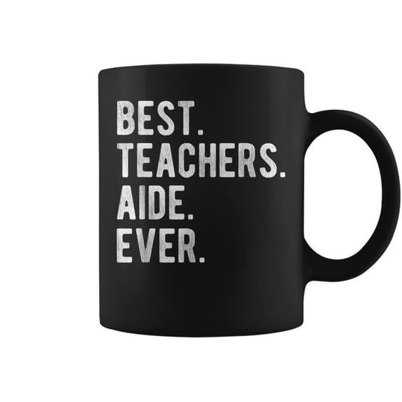 Best Teachers Aide Ever Funny School Teaching Coffee Mugs - Walmart.com
