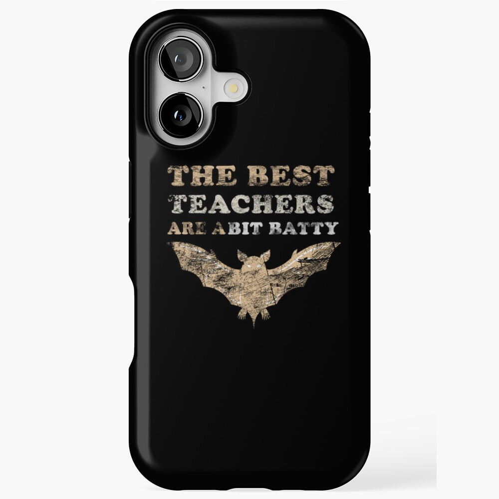 Best Teachers Bit Batty Funny Quote Art iPhone Case 17 through 11 Pro ...