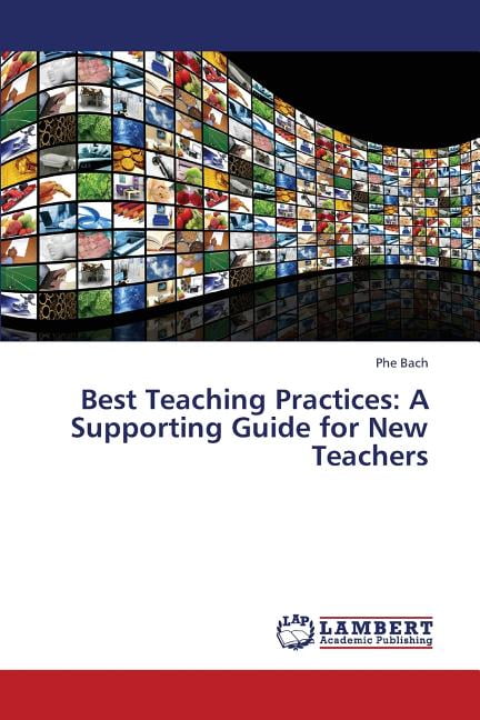 Best Teaching Practices: A Supporting Guide for New Teachers (Paperback ...